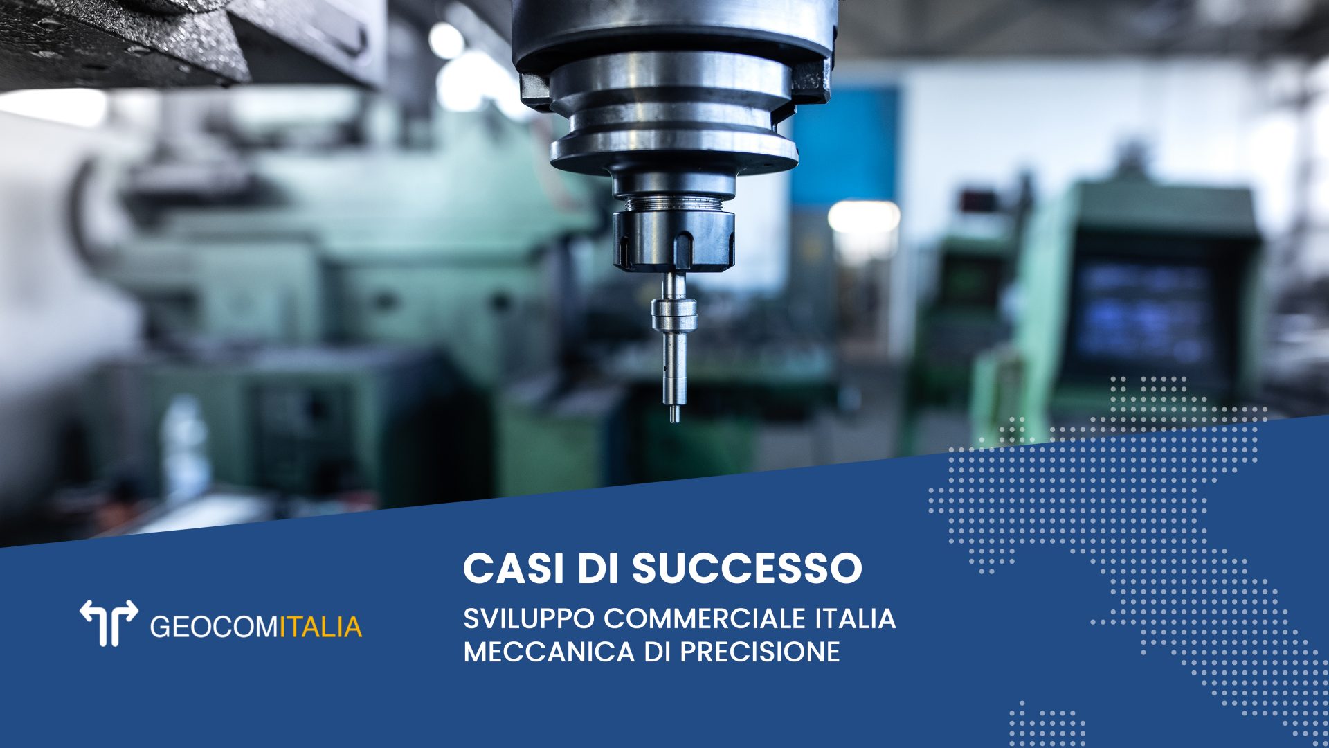 Meccanica di precisione - Sviluppo commerciale Italia